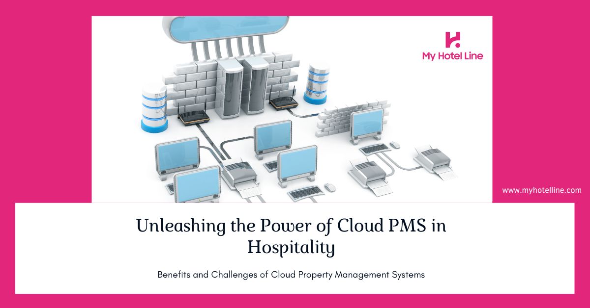 Unleashing the Power of Cloud PMS in Hospitality: Benefits and Challenges - MyHotelLine Blog